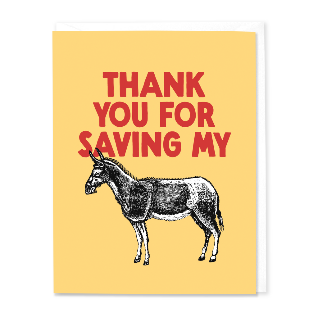 Thank You for Saving My Ass – Hitchcock Paper Co.